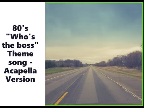 80's Who's The Boss Theme song by The Accented Guy - Acapella Version ...