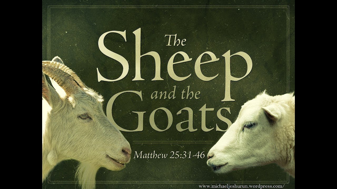 Who are the sheep and goats in Matthew 25? How is evangelism used in ...
