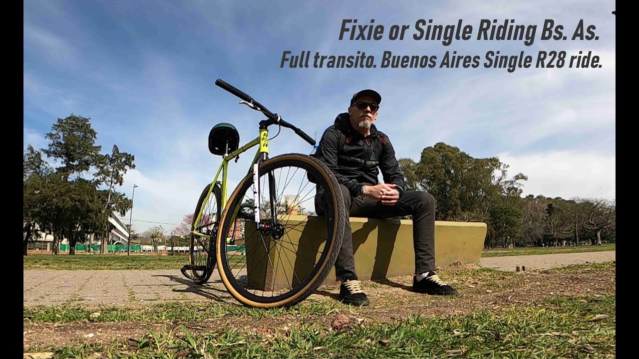 Fixie or Single Riding Bs. As. Full transito Buenos Aires. Single R28 ...