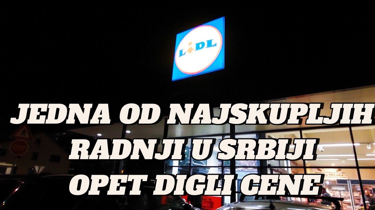 Lidl od jeftinije postade uz Maxi najskuplja radnja u Srbiji opet ...