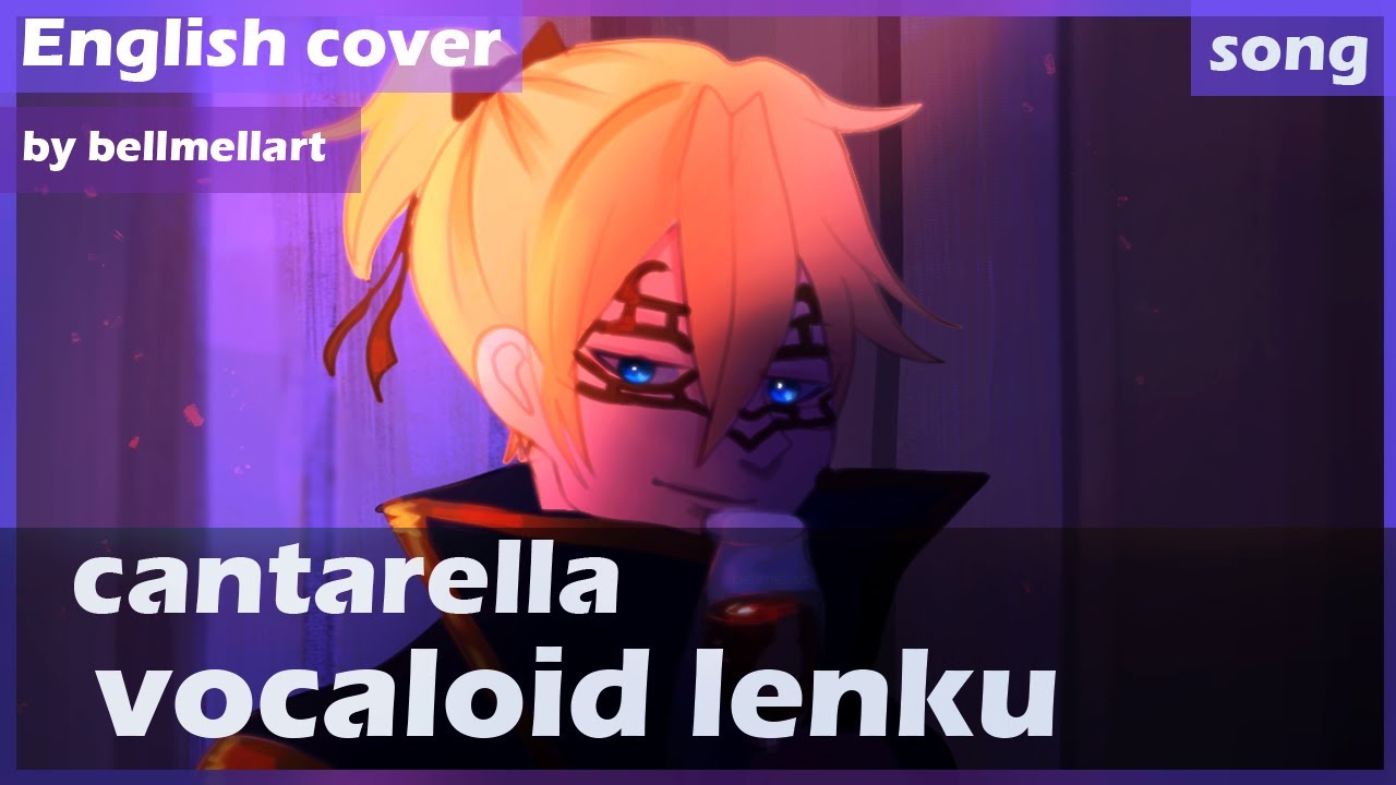Vocaloid "Cantarella" len x miku (lenku) English cover || full version ...