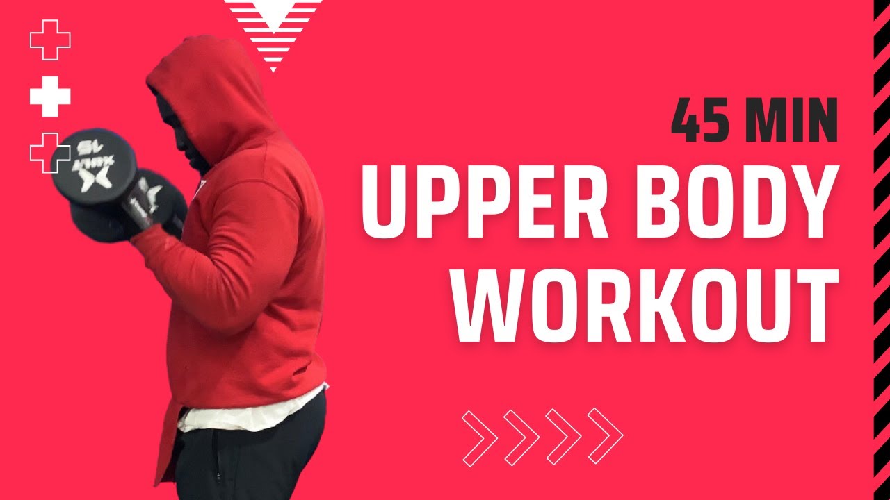 45 MIN COMPLETE UPPER BODY WORKOUT | STRENGTH & MUSCLE BUILDING - YouTube
