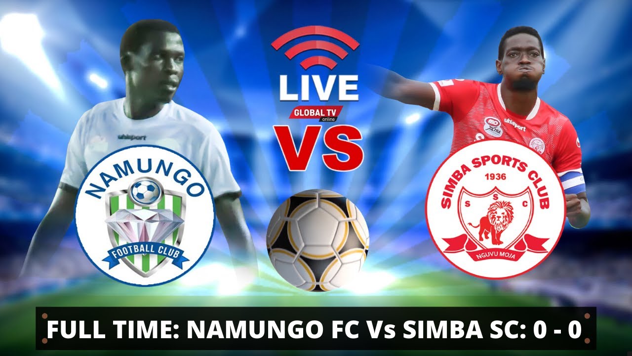 🔴#LIVE: NAMUNGO FC Vs. SIMBA SC - MTANANGE wa LIGI KUU YA VODACOM ...