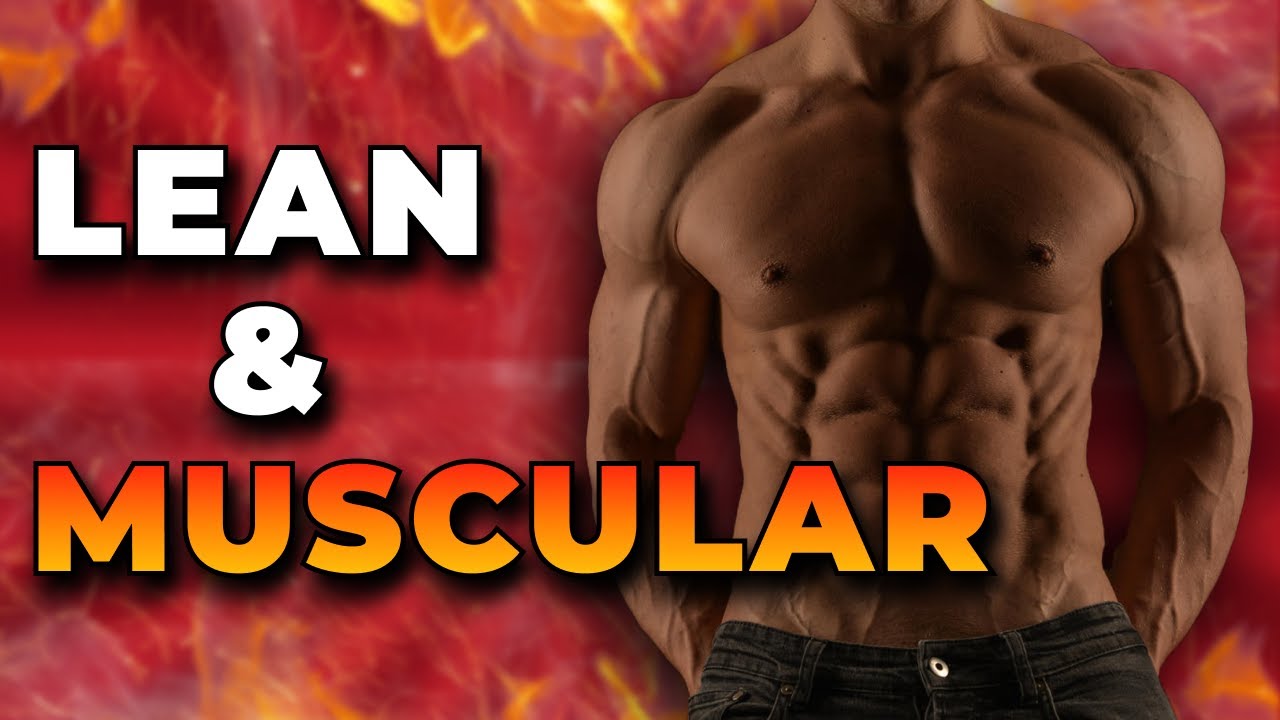 The Ultimate Guide to Building a Lean and Muscular Body - YouTube