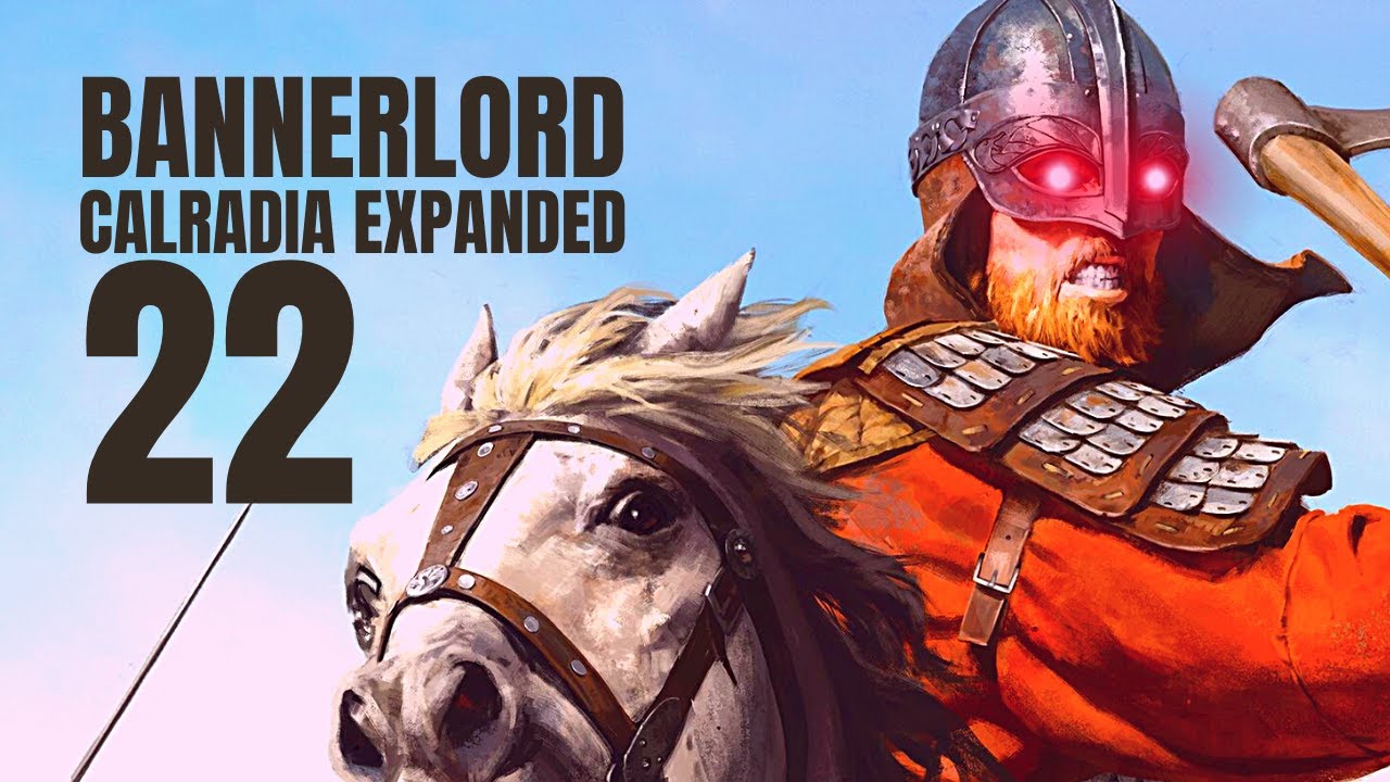 Calradia Expanded Part 22 (Bannerlord Mod Gameplay / Let's Play) - YouTube