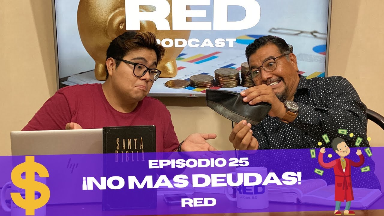 RED PODCAST - Episodio 25 - ¡No mas deudas! - YouTube