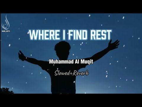 Where I Find Rest🎧💎|| Peaceful Arabic Nasheed by Muhammad Al Muqit - YouTube