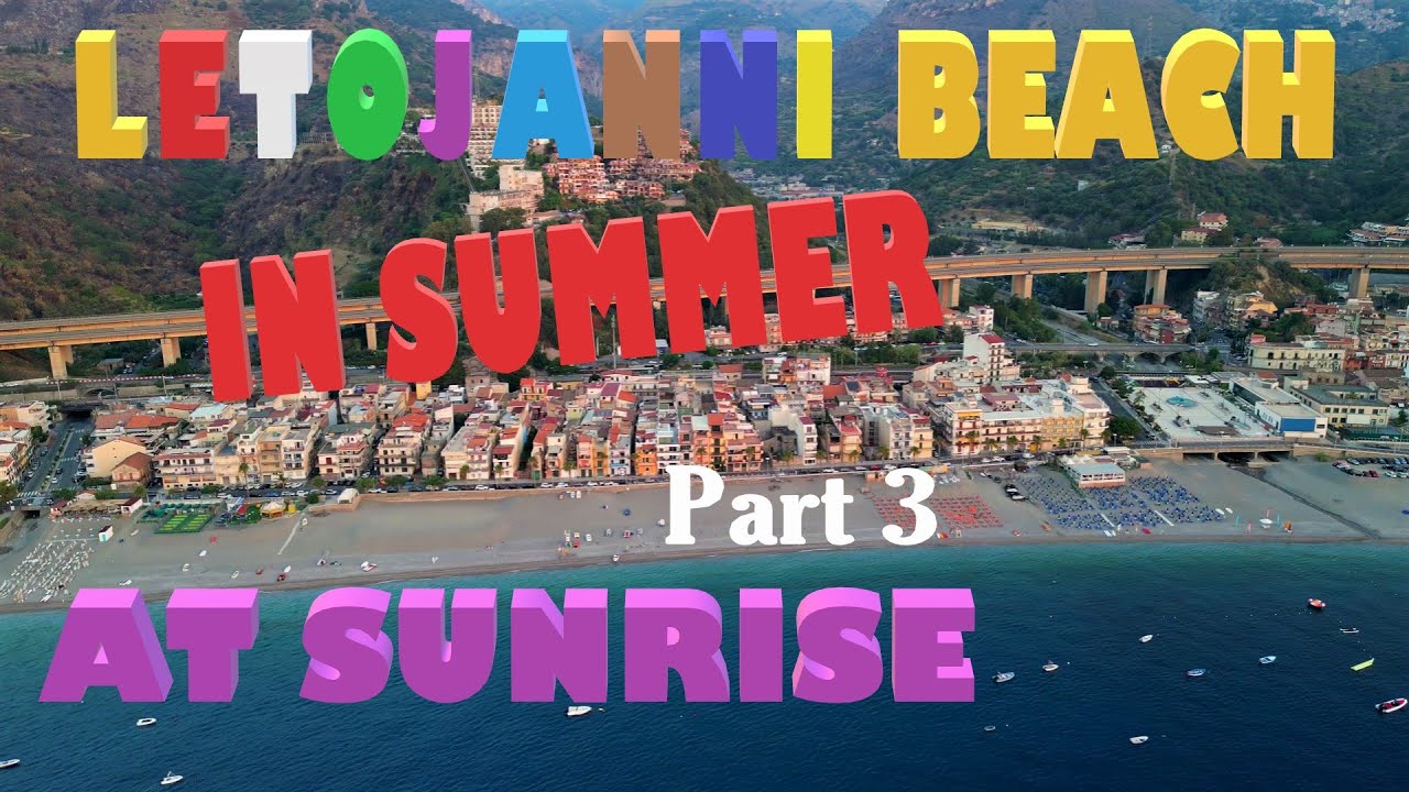LETOJANNI BEACH IN SUMMER AT SUNRISE part 3. - YouTube