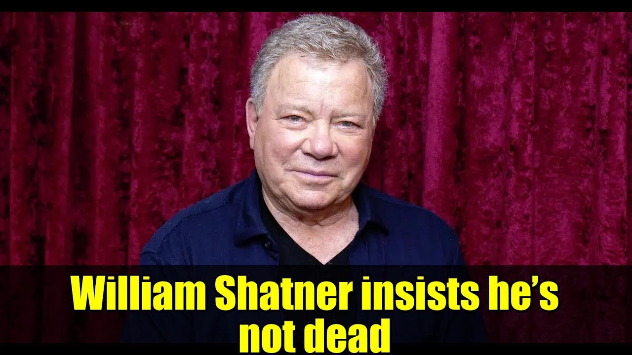 William Shatner insists he’s not dead - YouTube