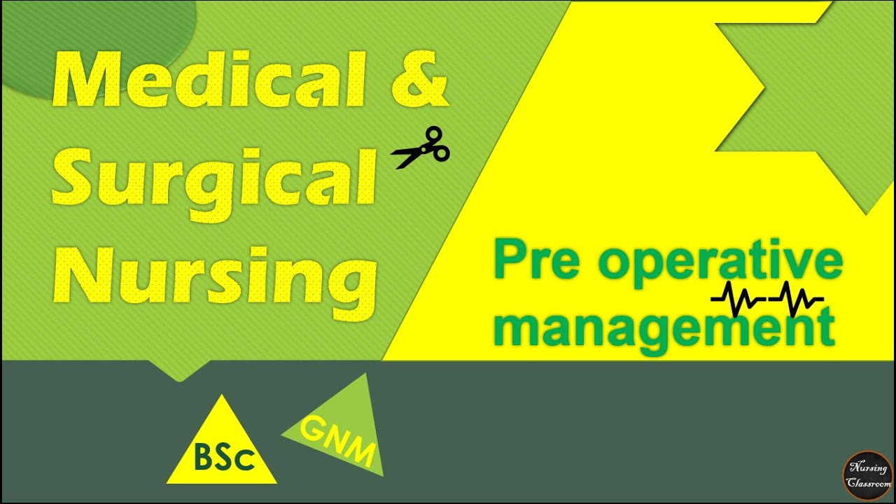 Pre Operative Management in Nursing / Med & Surgical Nursing - Nursing ...