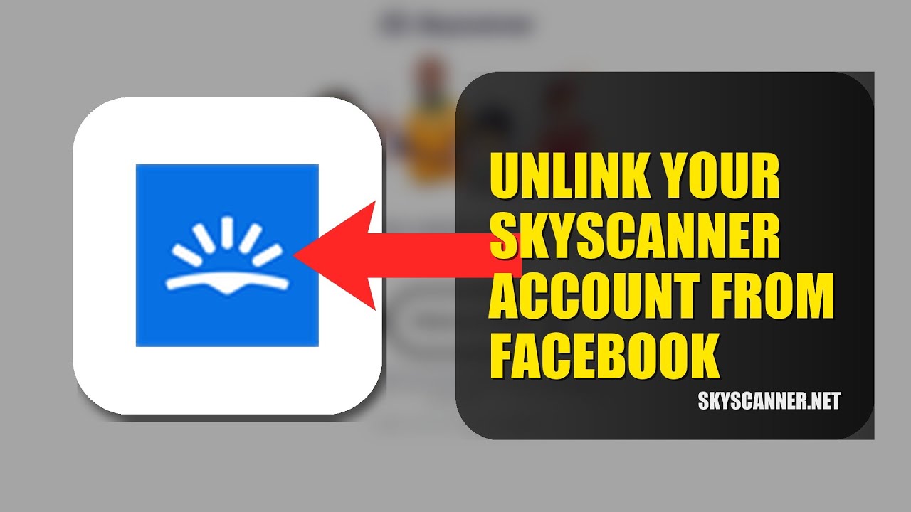 How To Unlink Your Skyscanner Account From Facebook 2025 (2026) - YouTube
