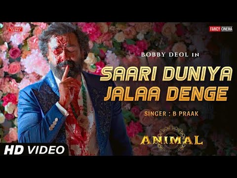 Sari Duniya Jala Denge (Official Video) B Praak Ft. Jaani | Animal ...