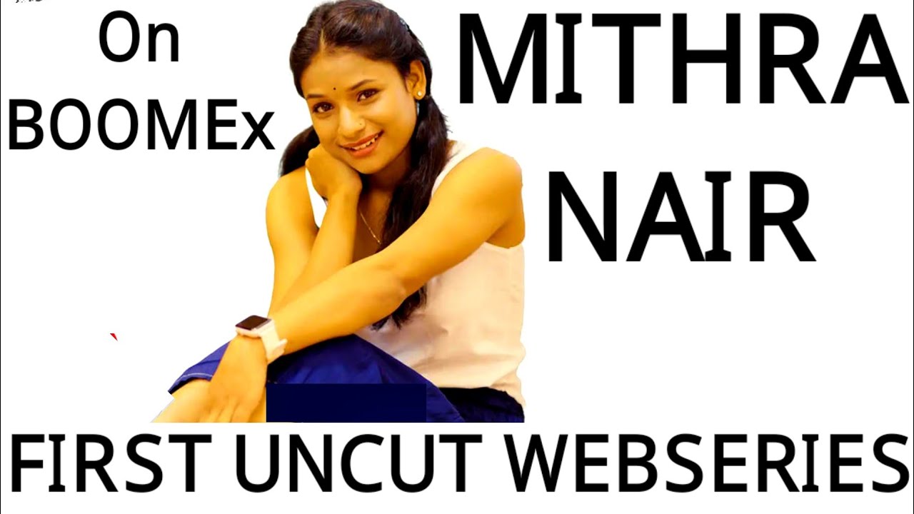 MITHRA NAIR UNCUT WEBSERIES NAMES//SR CLUBZ - YouTube