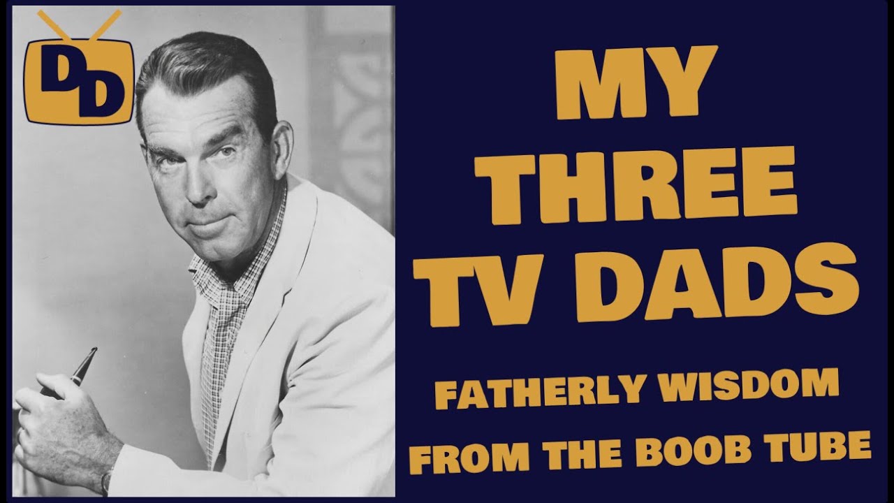 My Three Dads | Favorite TV Fathers and Their Wisdom - YouTube