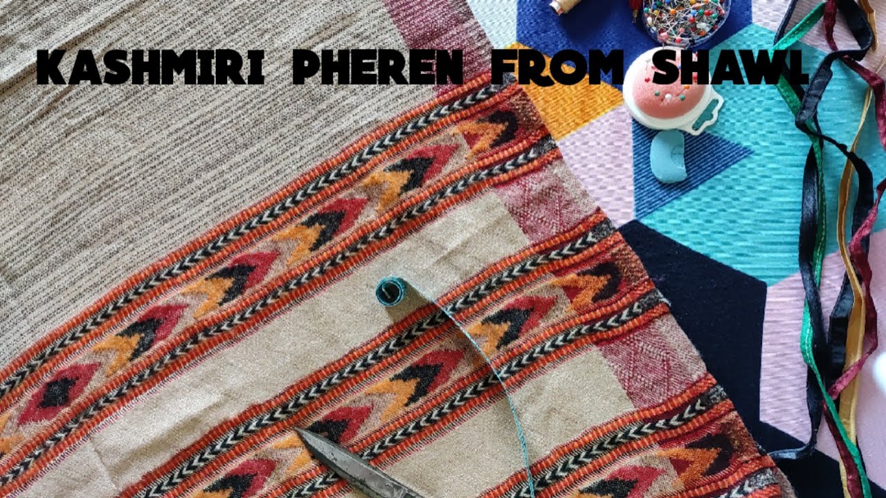 Kashmiri pheren - reused shawl / Drafting, cutting and stitching / # ...