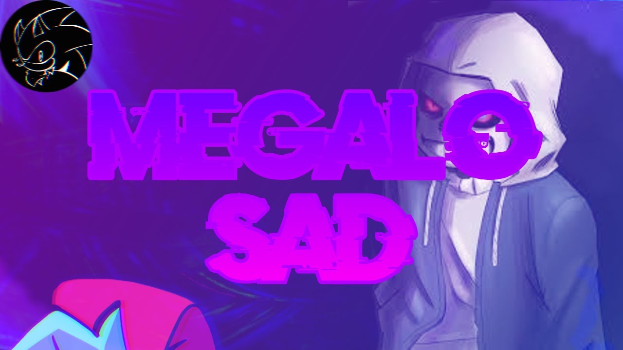 MEGALO SAD 3 0 FNF DUSTTALE ORIGINAL SONG BY SonicoBK #fnf # ...