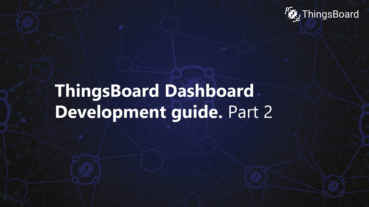 ThingsBoard Dashboard development guide. Part 2 - YouTube