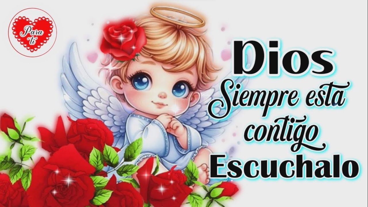 PARA TI Escucha este Lindo Mensaje Dios Te Ama 🌹 Dios te cuida ten FE ...