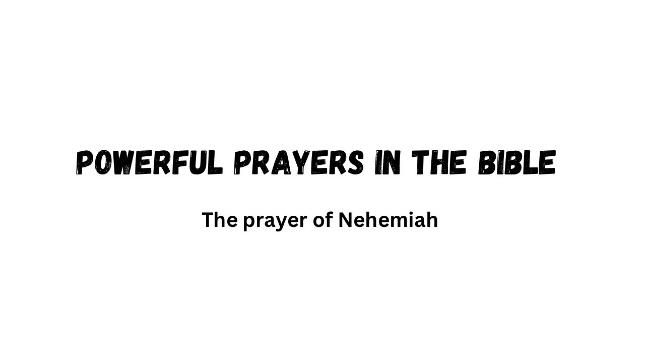 Powerful prayers in the Bible | The prayer of Nehemiah | Answered ...