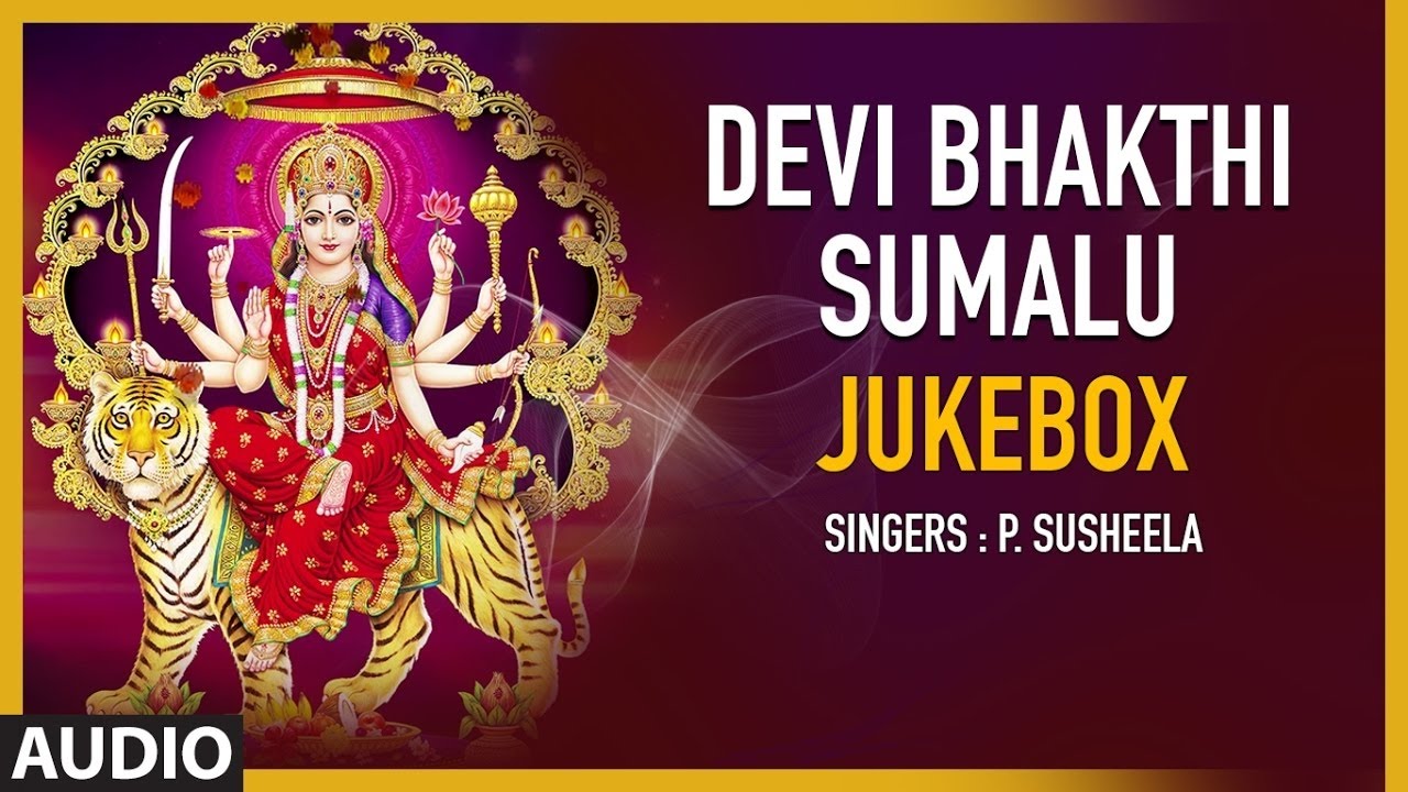 Devi Songs Devi Bhakthi Sumalu | P. Susheela | Telugu Devotional Songs ...