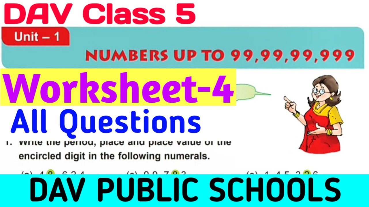 Dav Class 5 Maths Unit 1 Worksheet 4 Numbers Upto 99 99 99 999