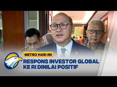 Rosan Roeslani: Respons Investor Global terhadap RI Masih Positif -  [Metro Hari Ini]