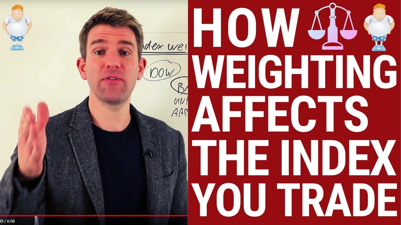 How Weighting Affects the Index You Trade - YouTube