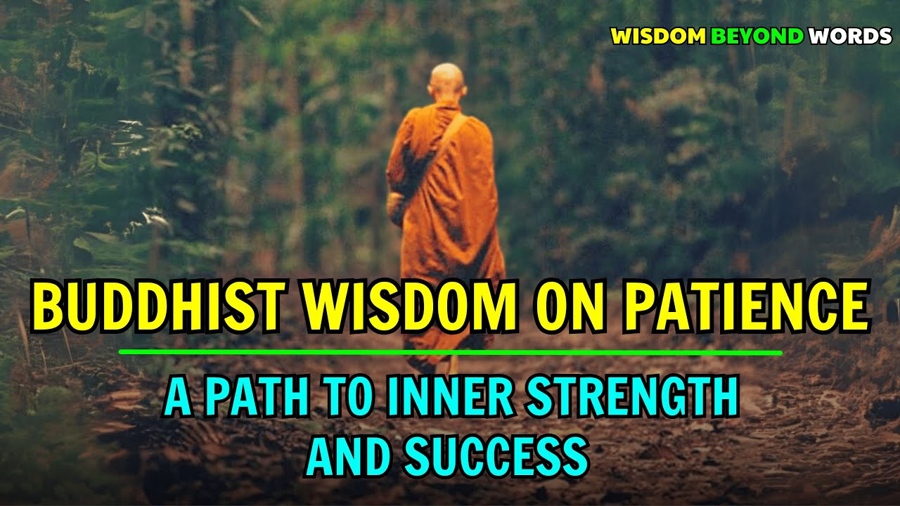Buddhist Wisdom on Patience: A Path to Inner Strength and Success - YouTube