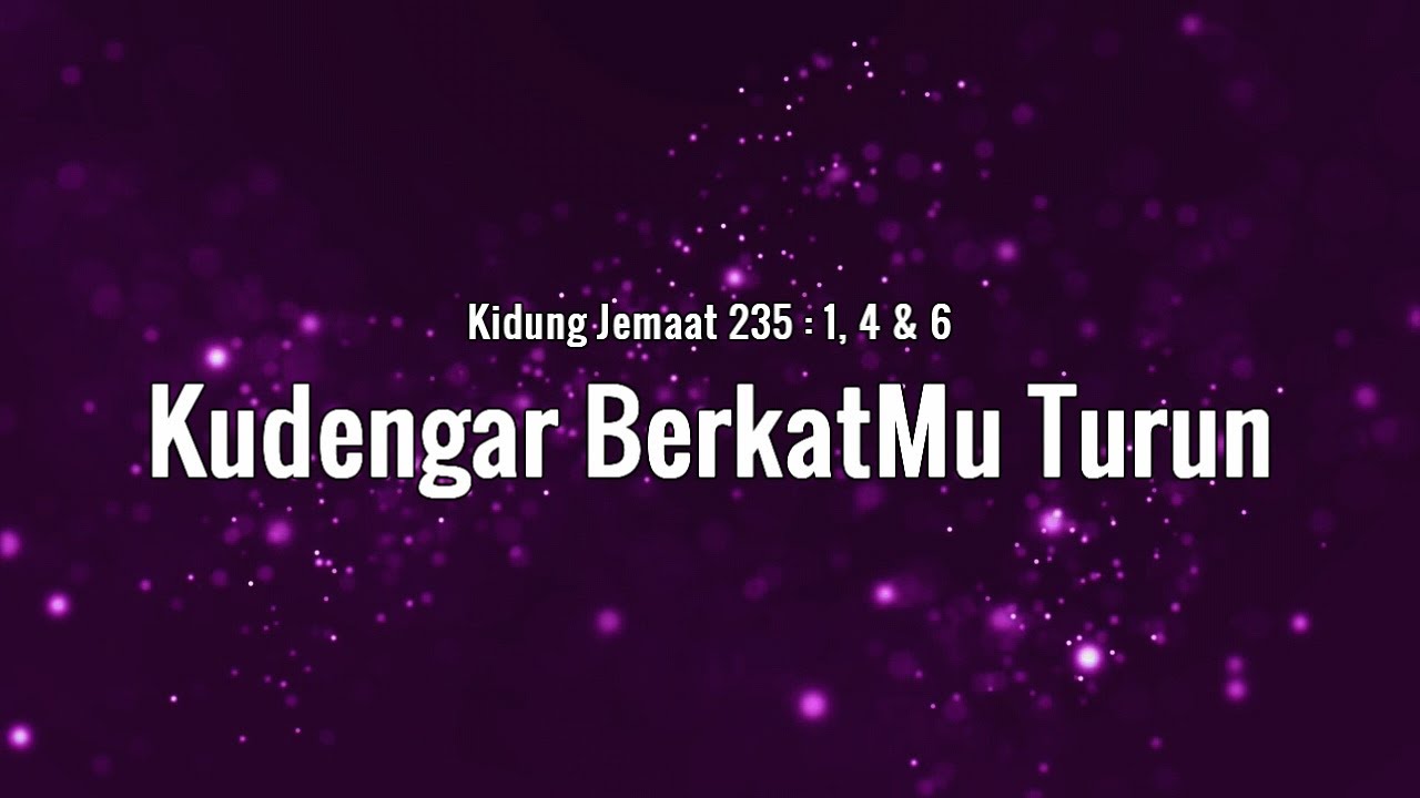 KJ 235 Kudengar BerkatMu Turunn - YouTube