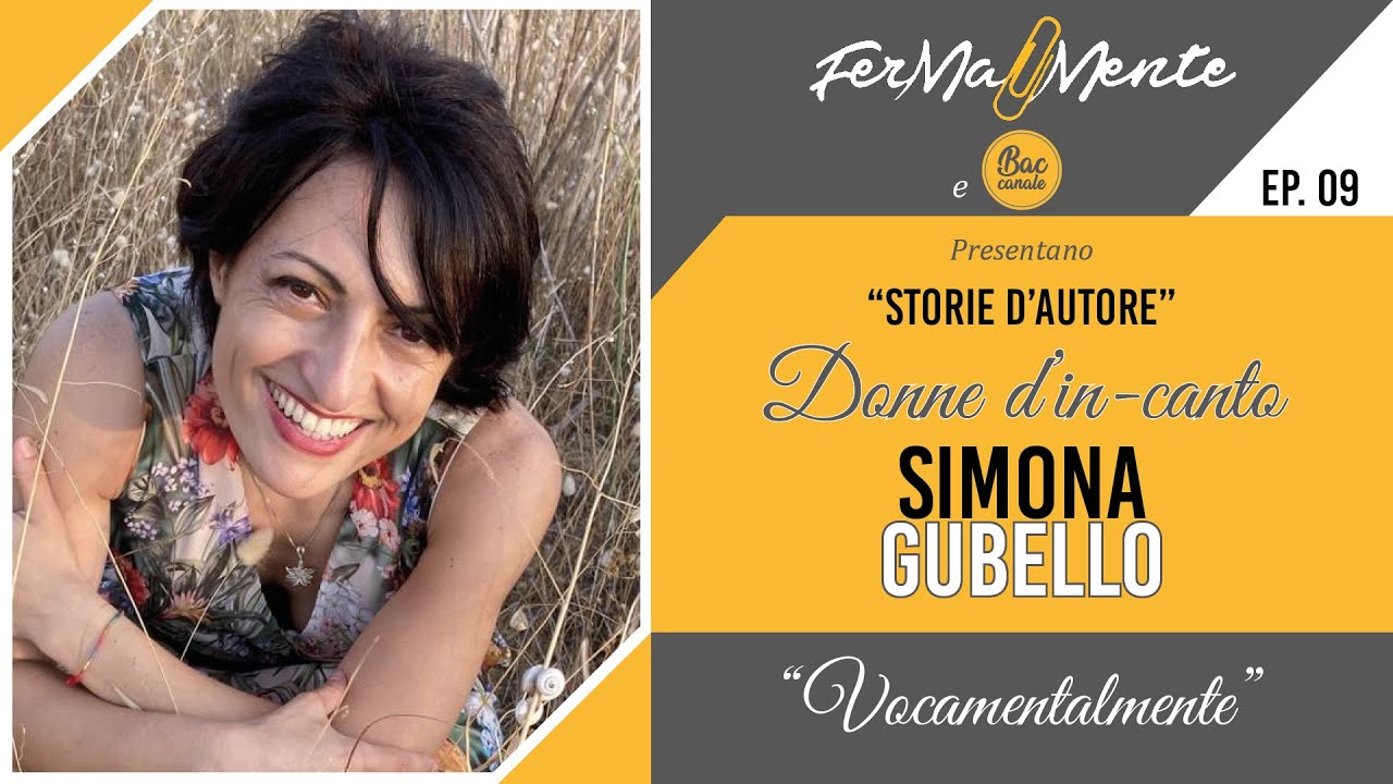 Simona Gubello | Vocamentalmente | Donne D'In-Canto Ep. 09 ...