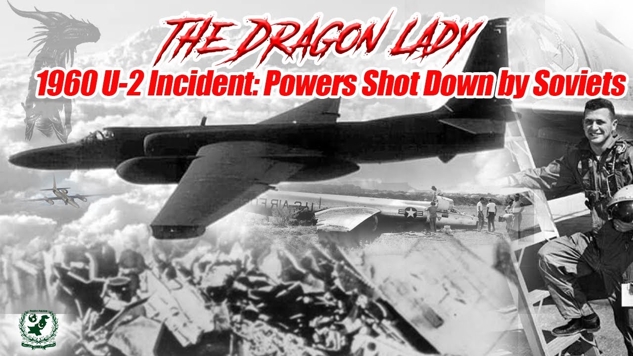 Dragon Lady: 1960 Incident: Powers Shot Down by Soviets | A Legendary ...