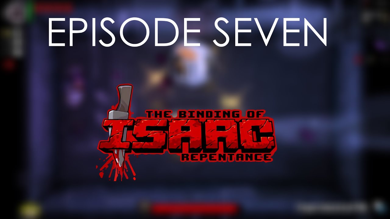 Let's Play The Binding of Isaac: Repentance - Episode 7 (Progression ...