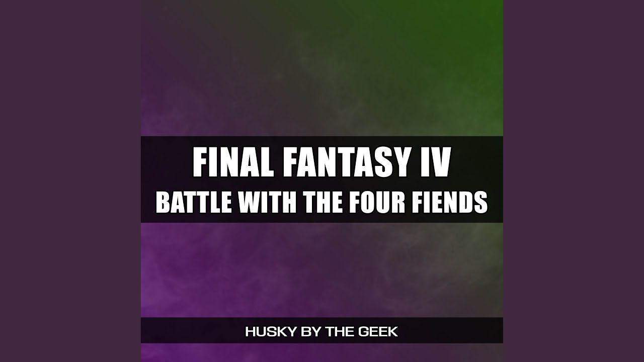 Battle with the Four Fiends (From "Final Fantasy IV") - YouTube Music
