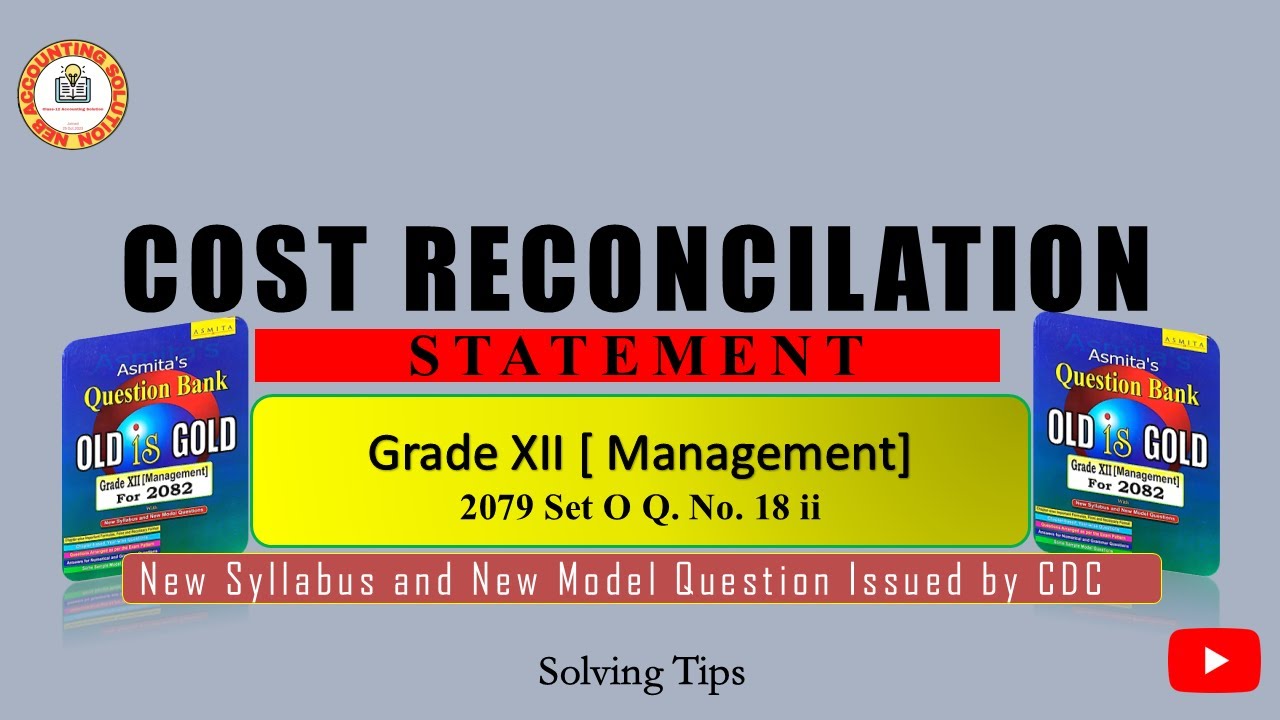 Cost Reconciliation Statement | 2079 Set O Q. No. 18 ii | Neb Based|# ...