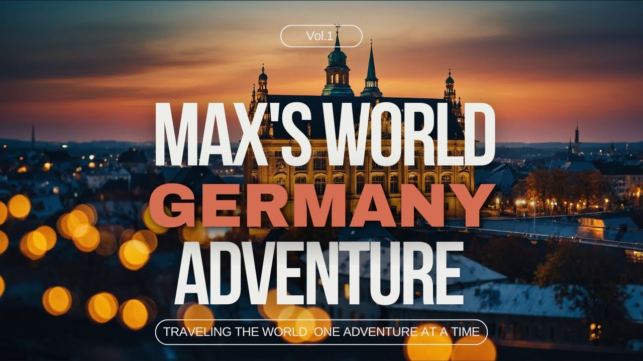 Max's World Tour: Germany - YouTube