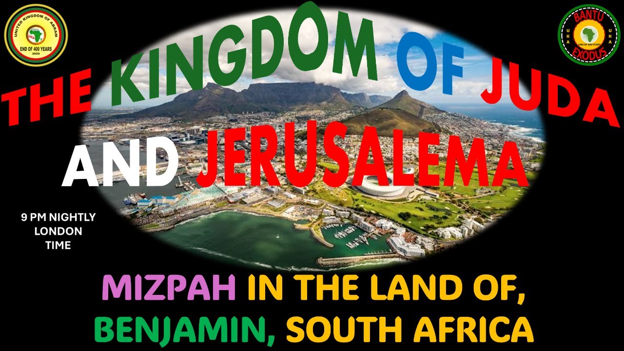 AFRICA IS THE HOLY LAND || MIZPAH IN THE LAND OF, BENJAMIN, SOUTH ...