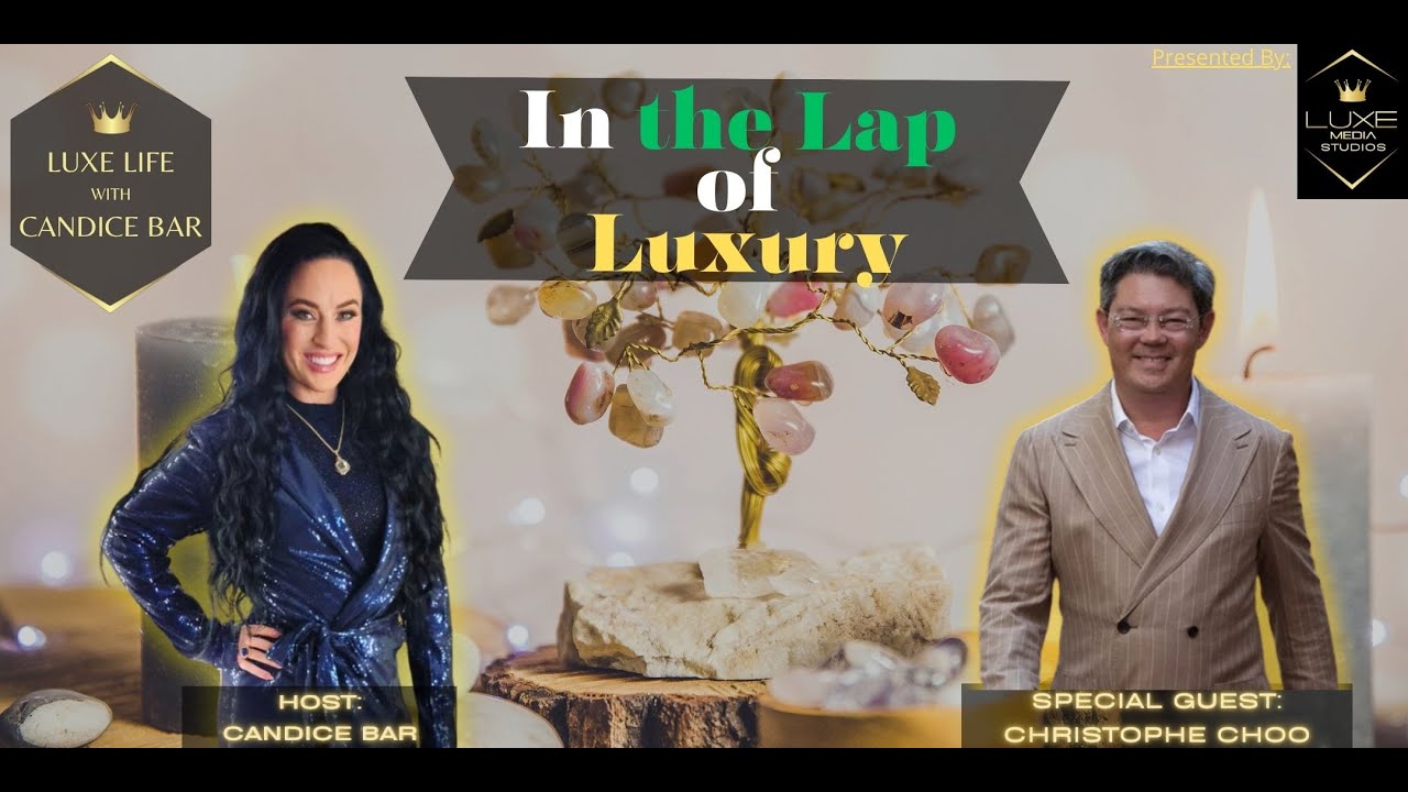 Luxe Life with Candice Bar Exclusive Interview With Christophe Choo ...