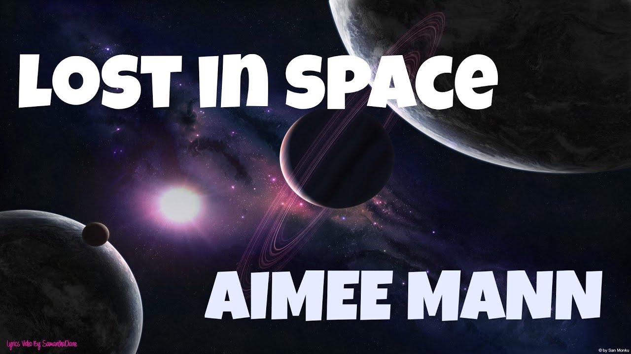 Lost In Space - Aimee Mann - Lyrics Video - YouTube