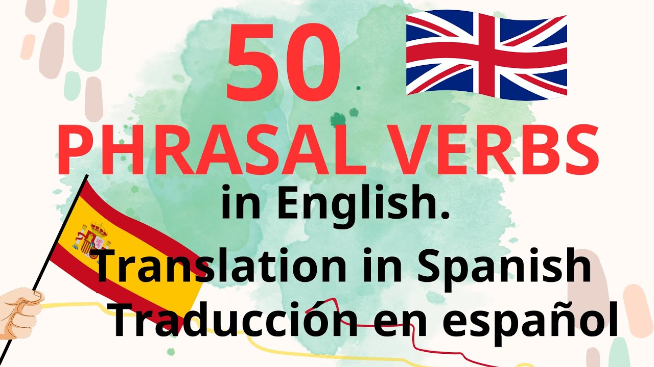 Verbos Frasales Ingleses 50 Phrasal Verbs Con Traducción En Español