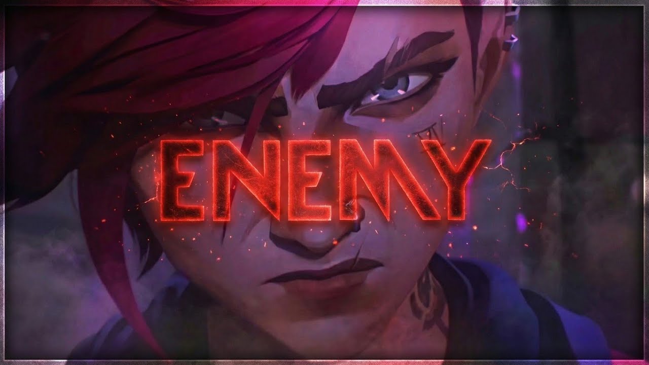 VI ARCANE EDIT - ENEMY - YouTube