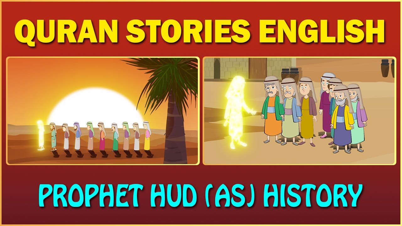 Prophet HUD (as) | Quran Stories In ENGLISH | Prophet Stories | Use of ...