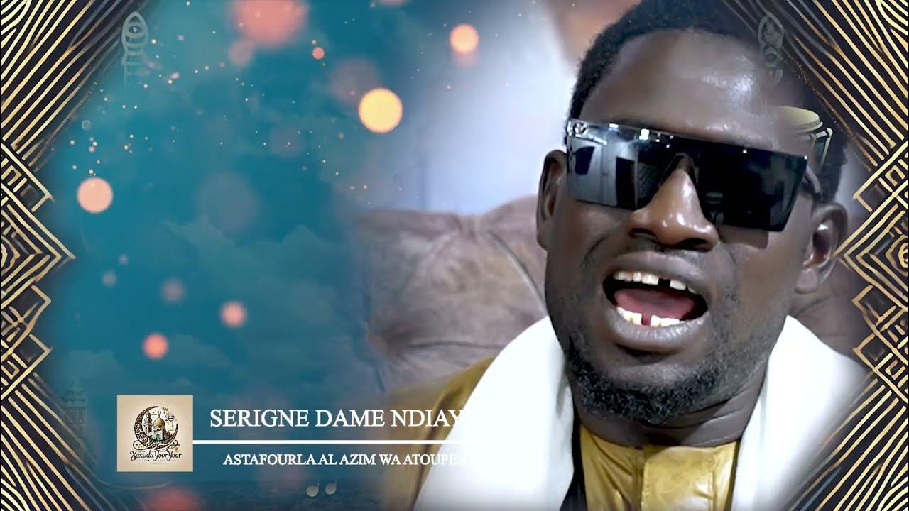 Khassida Serigne Touba : Dame Ndiaye - Astafourla Al Azim Wa Atoupes - YouTube