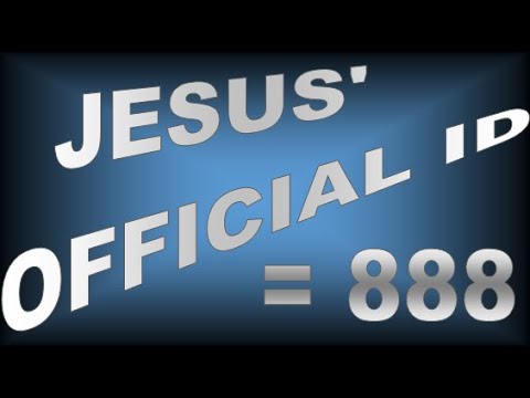A0852-861-864 JESUS' OFFICIAL ID = 888 (ENGLISH GEMATRIA = 888) - YouTube