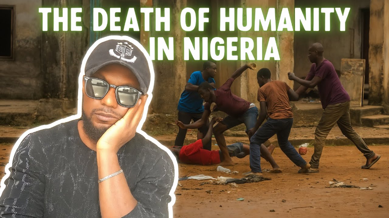 #61 - The Death Of Humanity In Nigeria (VIDEO) - YouTube