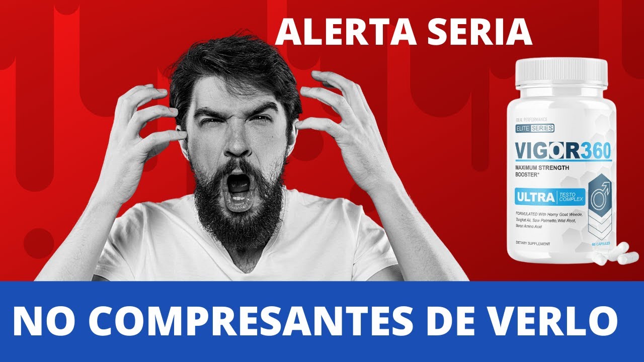 ¿Vigor 360 ultra funciona? Vigor360 ultra donde comprar? Vigor 360 ...