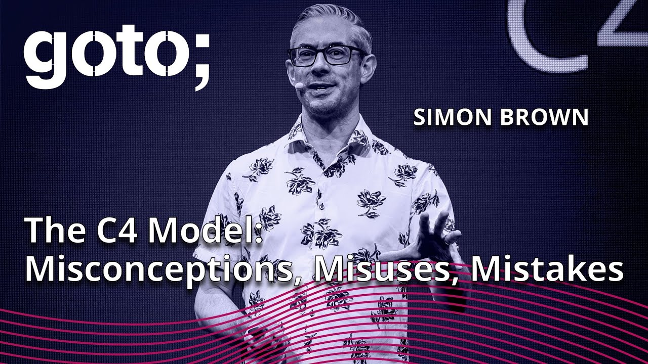 The C4 Model – Misconceptions, Misuses & Mistakes • Simon Brown • GOTO 2024 - YouTube