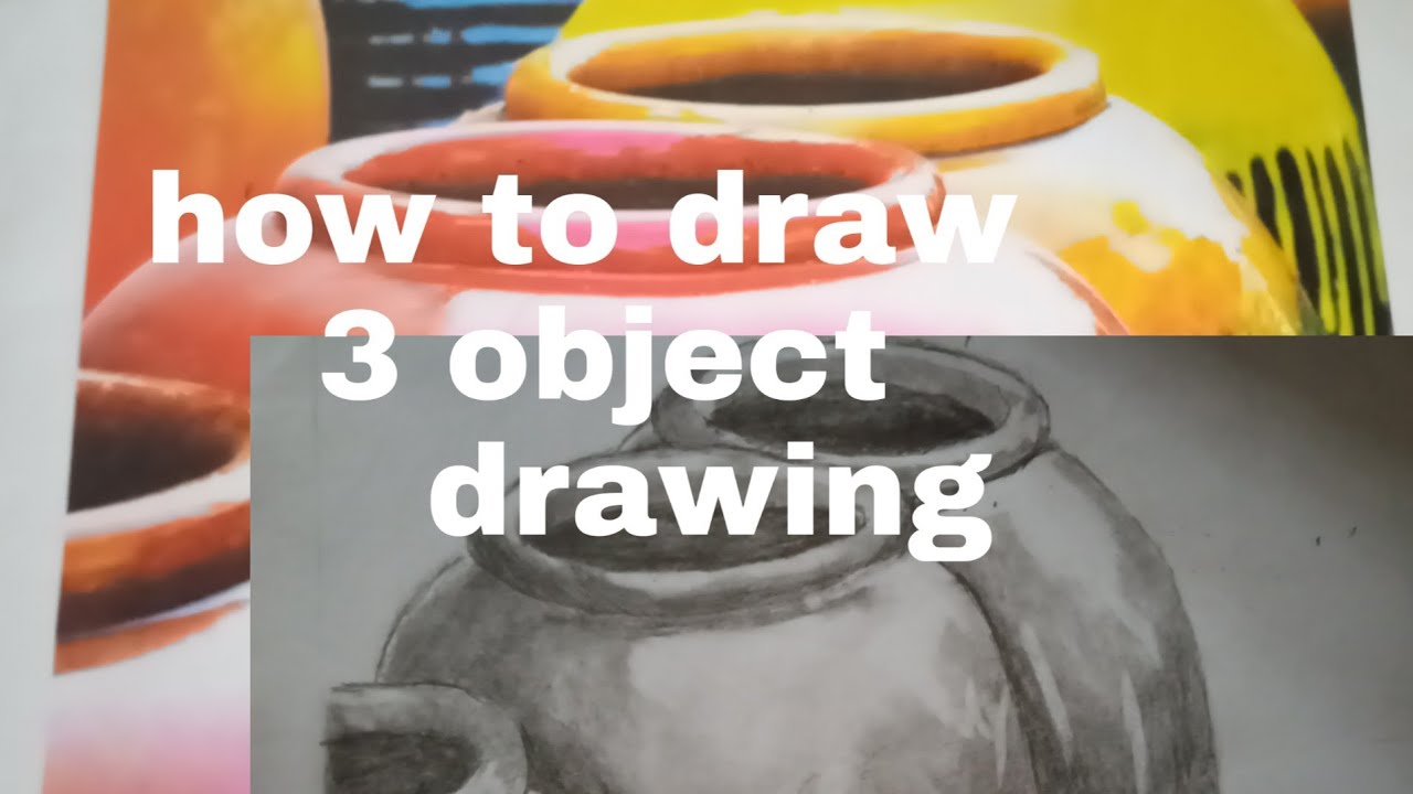 How to draw a 3 object drawing - YouTube