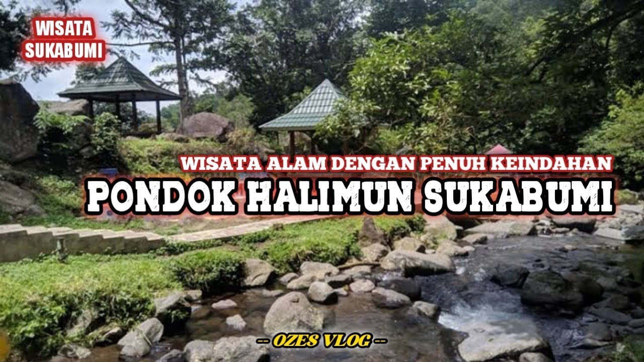 WISATA ALAM PONDOK HALIMUN SUKABUMI | Vlog Ozes - YouTube