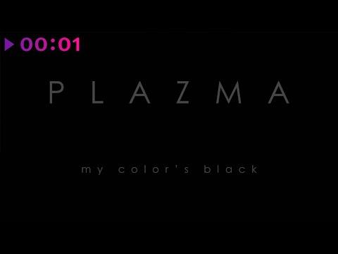 Plazma - My Color's Black | Official Audio | 2021