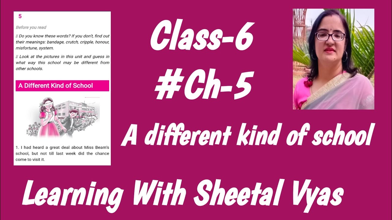 Class 6 English Ch 5 A Different Kind Of School Ms Sheetal class-6-english-ch-5-a-different-kind-of-school-ms-sheetal